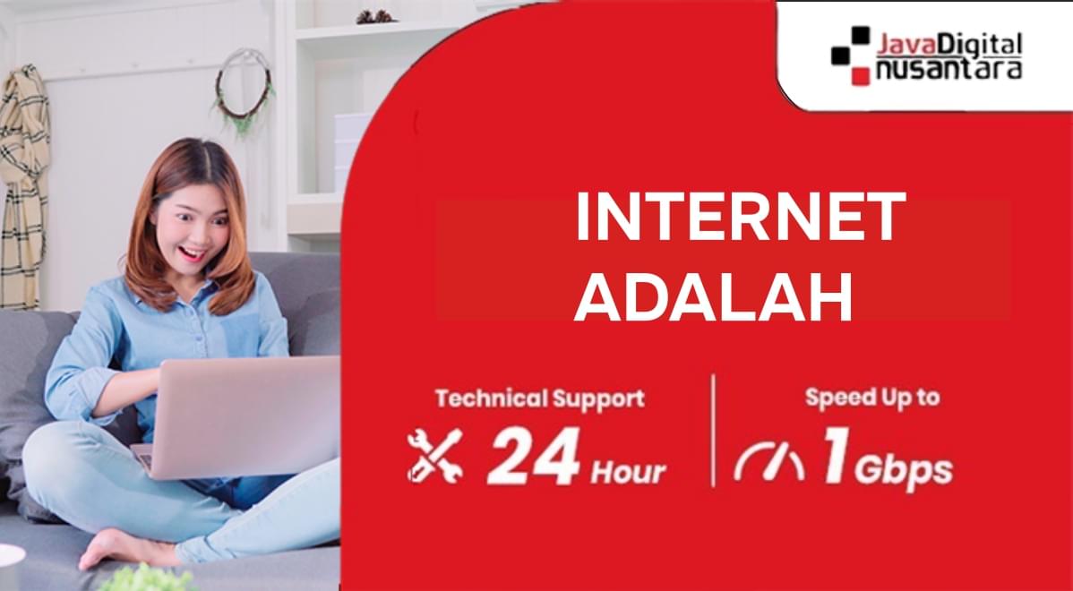 Internet Adalah Pengertian, Fungsi, dan Manfaatnya di Era Digital
